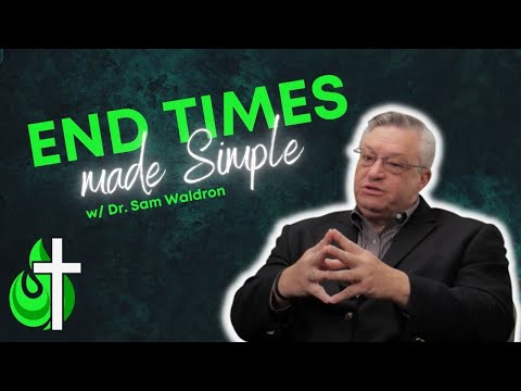 End Times Made Simple with Sam Waldron – Amillennialism
