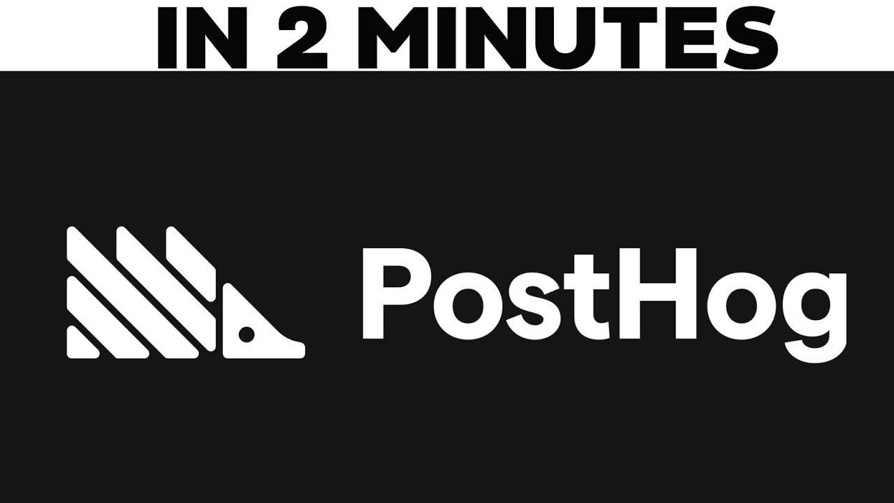 PostHog  explained in 2 Minutes