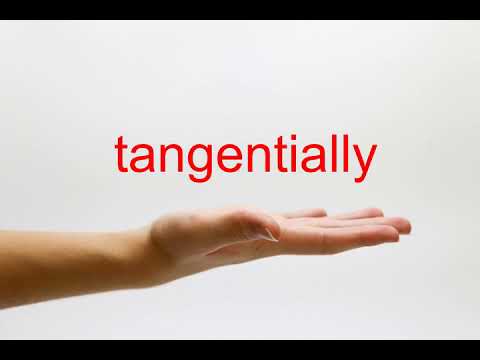 How to Pronounce tangentially - American English