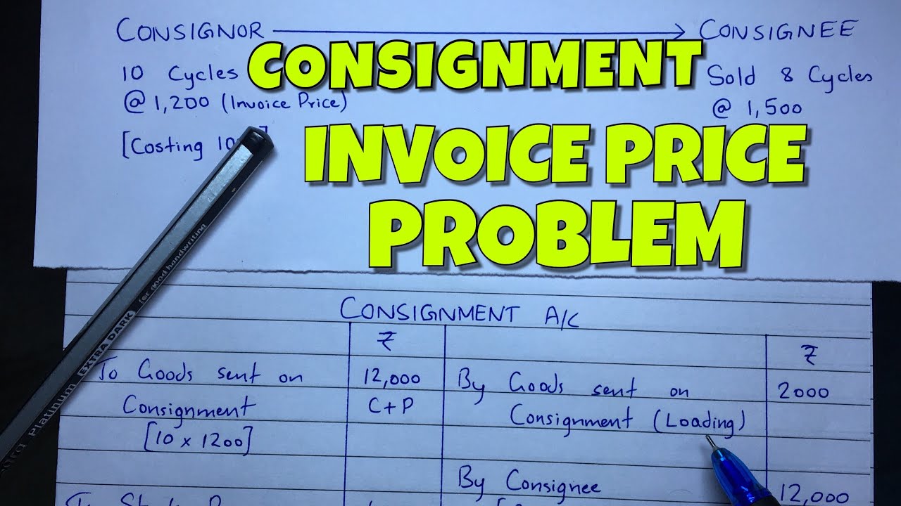 Consignment Account - Invoice Price Problem - Financial Accounting - By Saheb Academy
