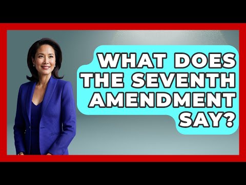 What Does The Seventh Amendment Say? - International Policy Zone