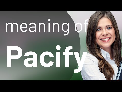 Pacify • definition of PACIFY