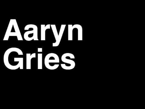 How to Pronounce Aaryn Gries Big Brother 15 Cast Member HOH Head of Household MVP Veto