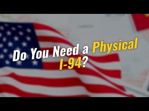Do You Need a Physical I-94? π€