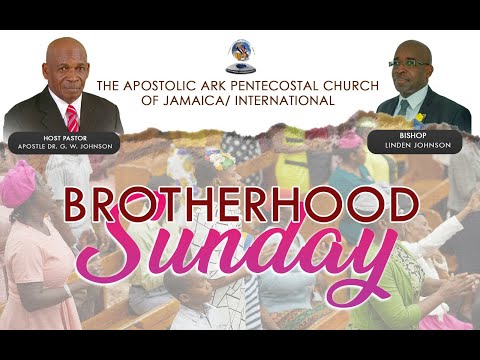 The Apostolic Ark Pentecostal Church of Jamaica/Int. - Brotherhood  Sunday June 22,2025