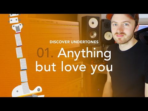 Discover Undertones | Anything But Love You