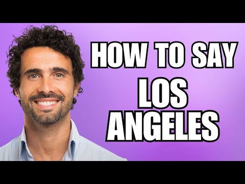 How To Pronounce Los Angeles (Correctly)
