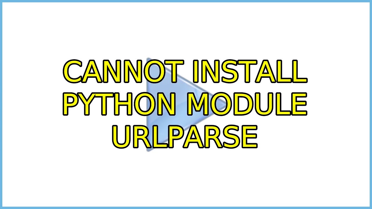 Ubuntu: Cannot install python module urlparse (3 Solutions!!)
