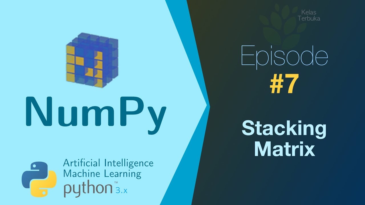 Belajar NumPy [Python Data Analisis] #07 - Stacking Matrix