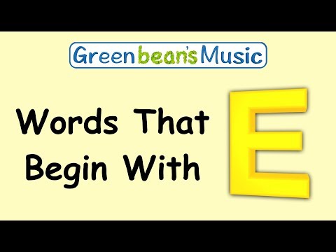 Words That Begin With E | Green Bean's Music