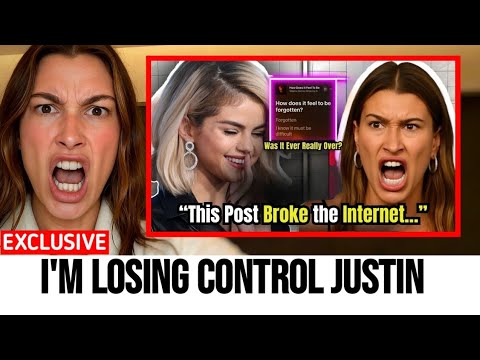 JUSTIN BIEBER'S REPLY TO SELENA GOMEZ'S NEW SONG JUST PUSHED HAILEY BIEBER TO HER LIMIT
