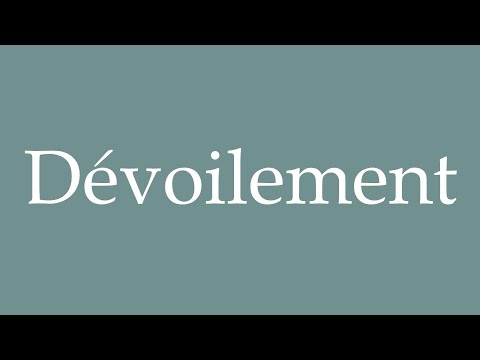How to Pronounce ''Dévoilement'' (Unveiling) Correctly in French