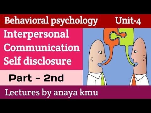 Interpersonal Communication -Self disclosure| Effective communication ||behavioral psychology