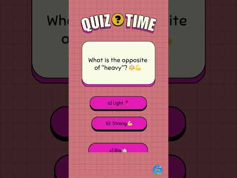 What is the Opposite of "Heavy"? | Fun Learning Quiz for Kids 🎈