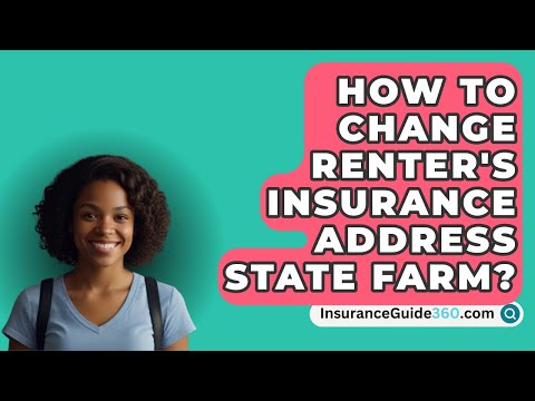 How To Change Renter's Insurance Address State Farm? - InsuranceGuide360.com