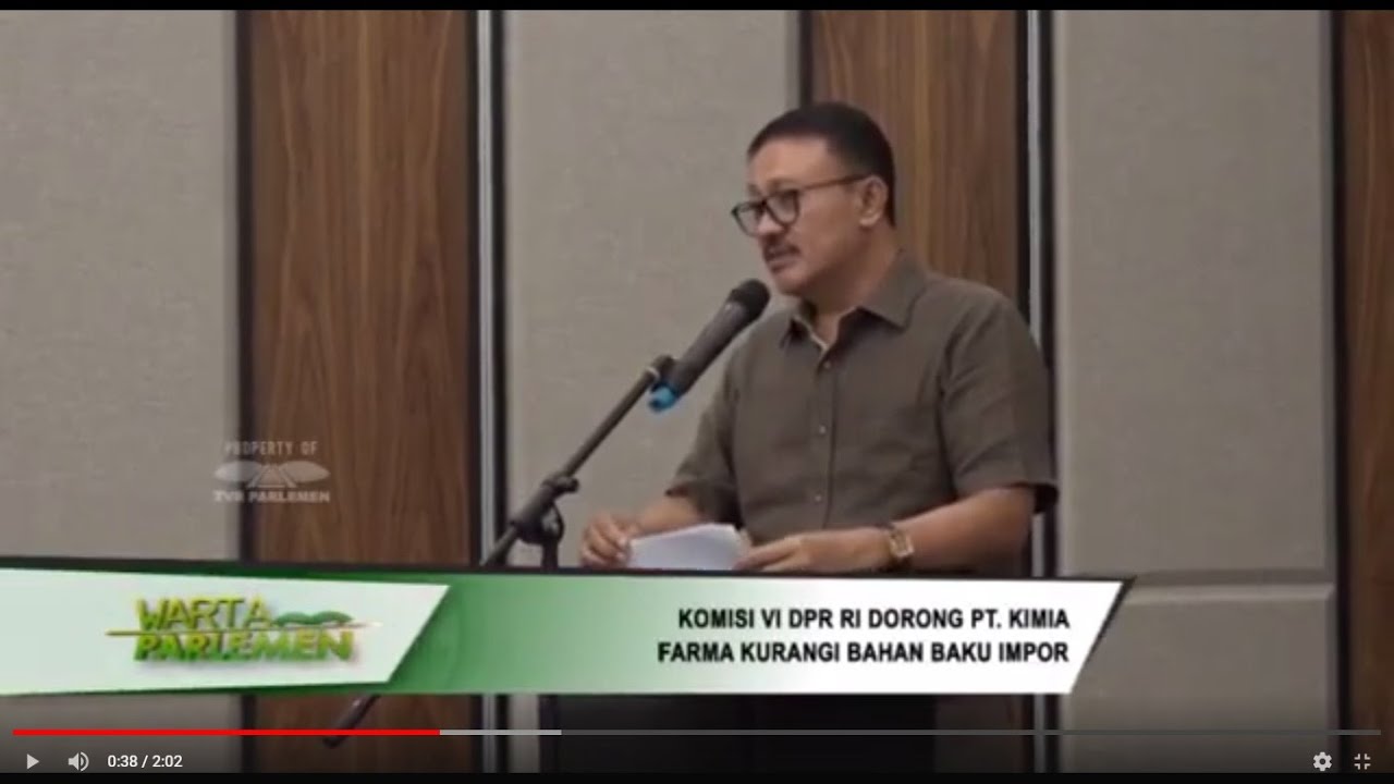 WARTA PARLEMEN - KOMISI VI DPR RI DORONG PT.KIMIA FARMA KURANGI BAHAN BAKU IMPOR