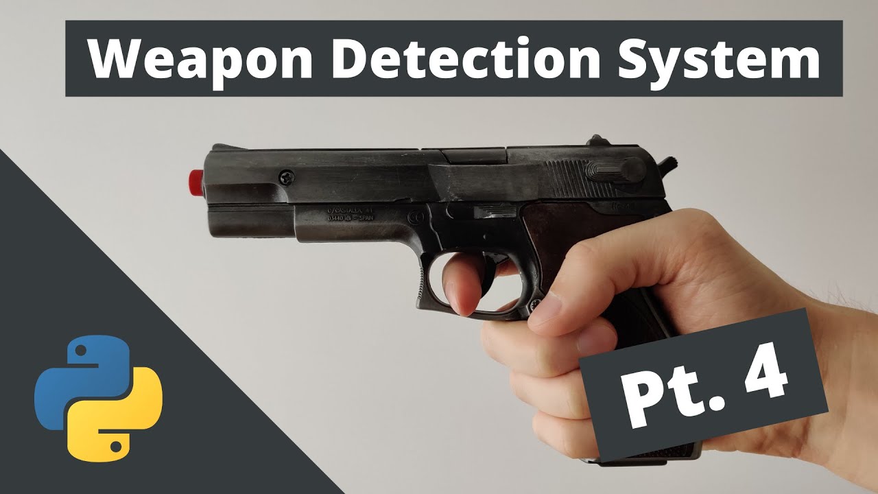 Creating a Weapon Detection System Using Python | Part 4 - Coding The Client-Side