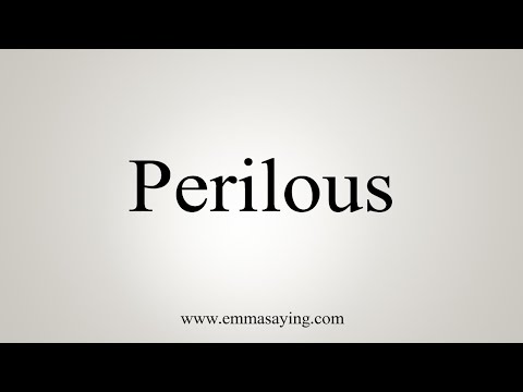 How To Say Perilous