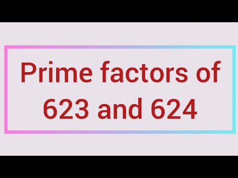 Prime factors of 623 and 624 | Learnmaths