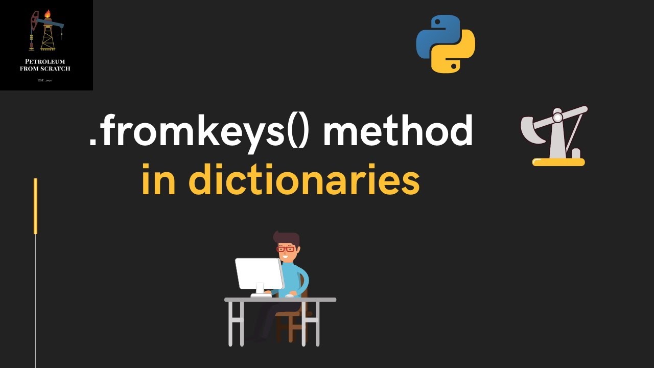 Lecture 48 - .fromkeys() method in dictionaries | #Python for Oil and Gas