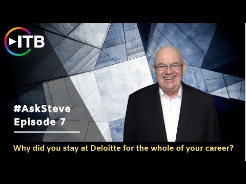 #AskSteve Episode 7: Why did you stay at Deloitte for the whole of your career?