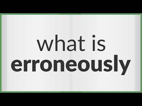Erroneously | meaning of Erroneously