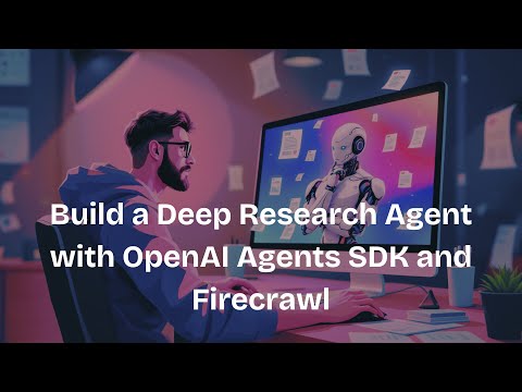Build a Deep Research Agent with OpenAI Agents SDK and Firecrawl