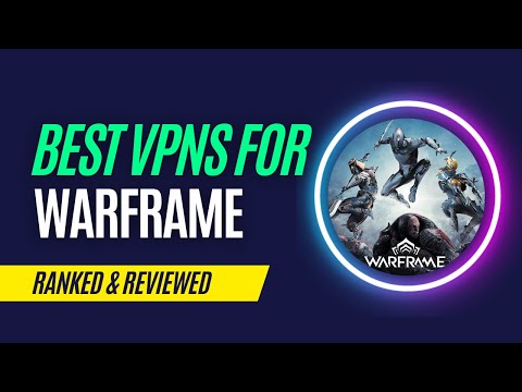 Best VPNs for Warframe in 2023