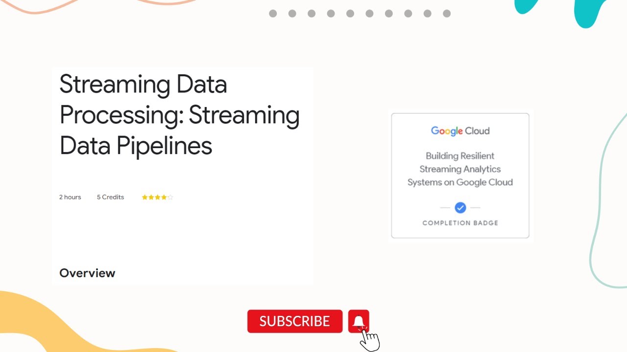 Streaming Data Processing: Streaming Data Pipelines | Data Engineer Learning path