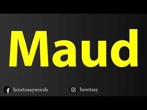 How To Pronounce Maud