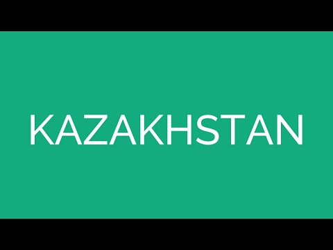 How To Pronounce Kazakhstan