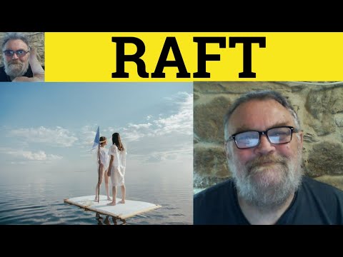 🔵 Raft Meaning - Raft Examples - Raft Defined - IELTS Nouns - Raft