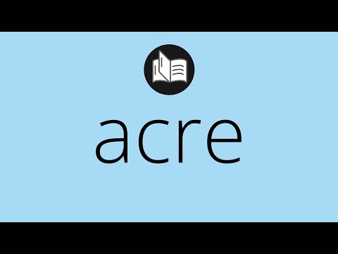 What ACRE means • Meaning of ACRE • What is the meaning of ACRE • acre MEANING • acre DEFINITION