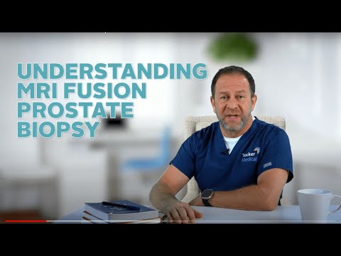 Understanding MRI Fusion Prostate Biopsy