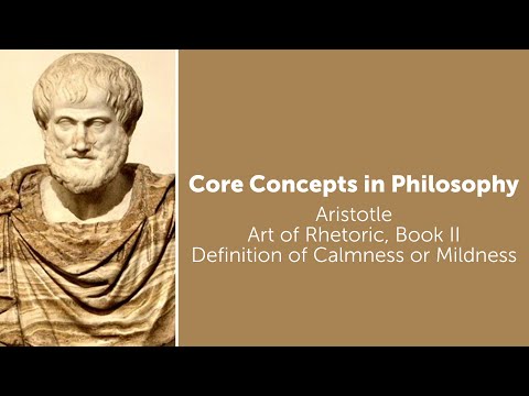 Aristotle, Rhetoric book 2 | Definition of Calmness or Mildness | Philosophy Core Concepts