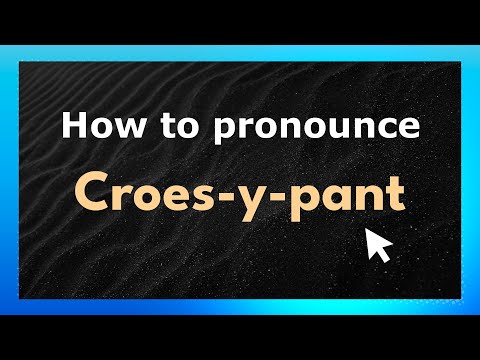 How to Pronounce Croes-y-pant (Wales, UK/Welsh) with Audio and Phonetic Spelling