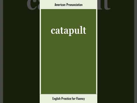 catapult, How to Say or Pronounce CATAPULT in American, British English, Pronunciation