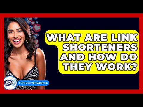 What Are Link Shorteners And How Do They Work? - Everyday-Networking