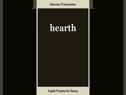 hearth, How to Say or Pronounce HEARTH in American, British English, Pronunciation