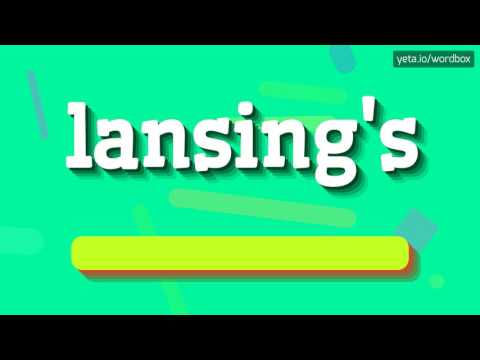 LANSING'S - HOW TO PRONOUNCE IT!?