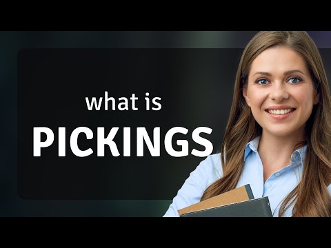 Pickings | what is PICKINGS definition