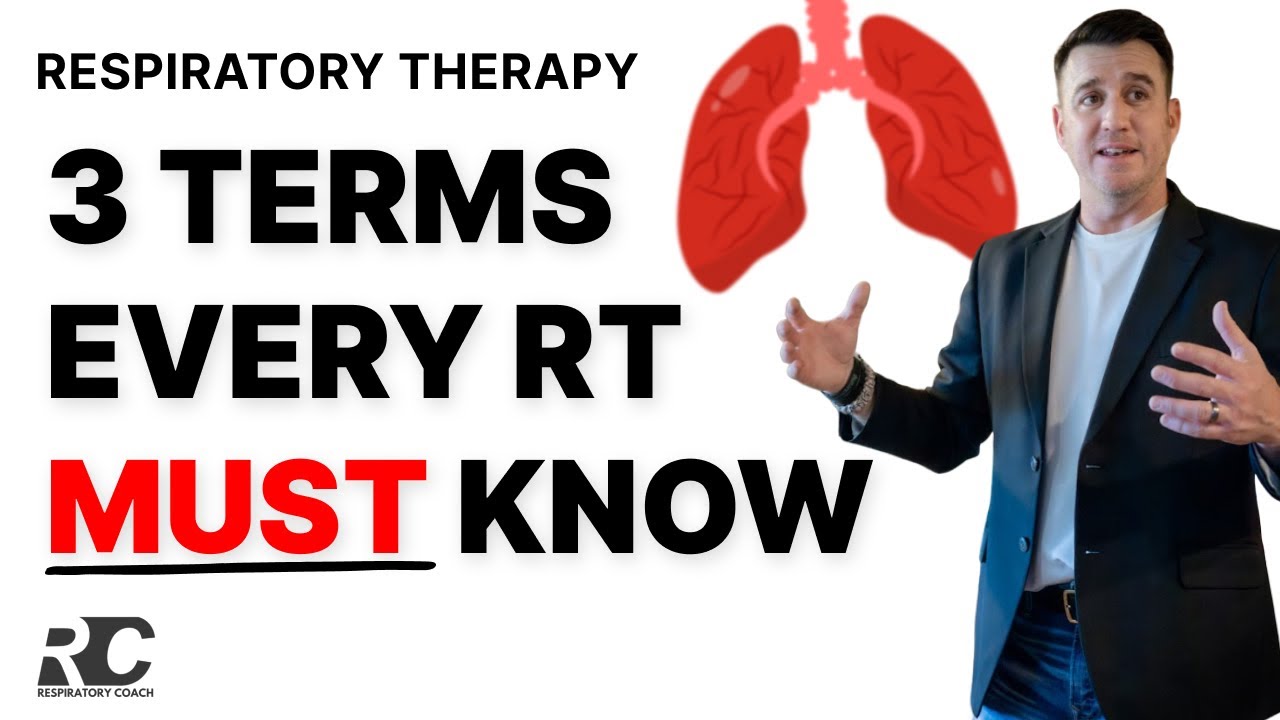 Respiratory Therapy - Three Key Terms Every RT Student Must Know!