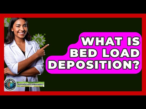 What Is Bed Load Deposition? - Earth Science Answers