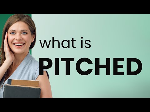Pitched | meaning of PITCHED