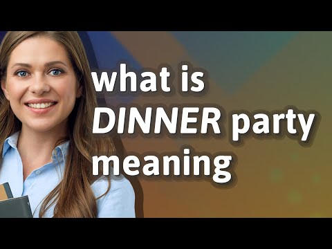 Dinner party | meaning of Dinner party