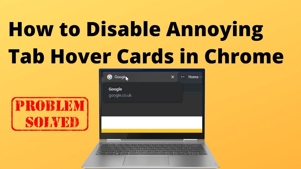 How to Disable Tab Hover Cards on Google Chrome