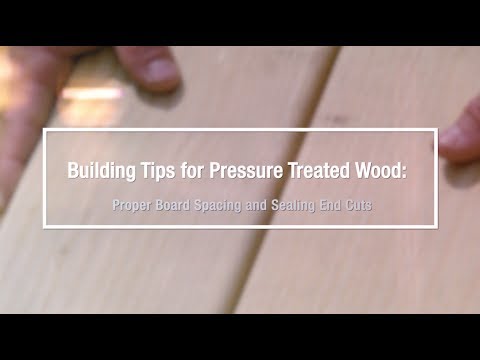 Building Tips for Pressure Treated Wood: Proper Board Spacing and Sealing End Cuts