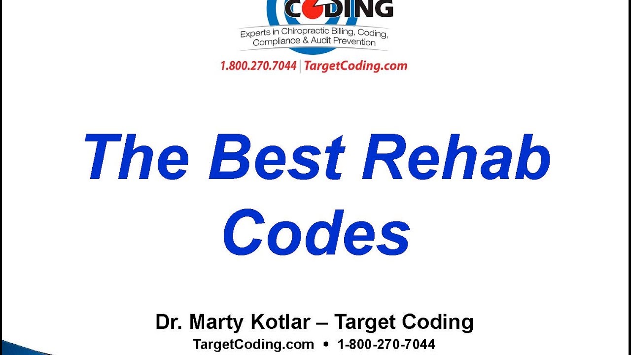 Target Coding Best Rehab Codes