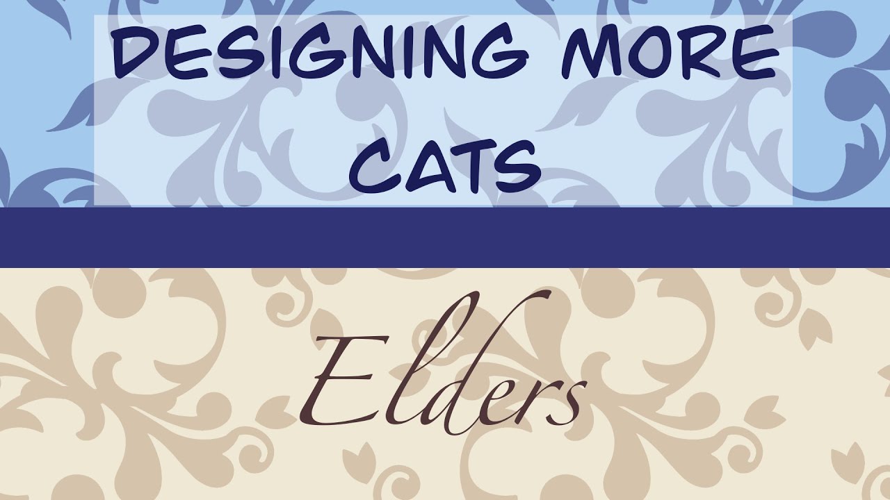 Designing More Cats 6: Elders (Read Description)