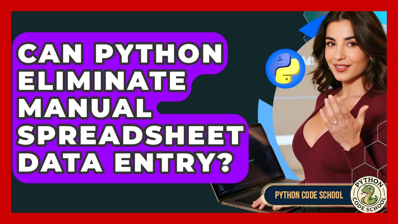Can Python Eliminate Manual Spreadsheet Data Entry? - Python Code School